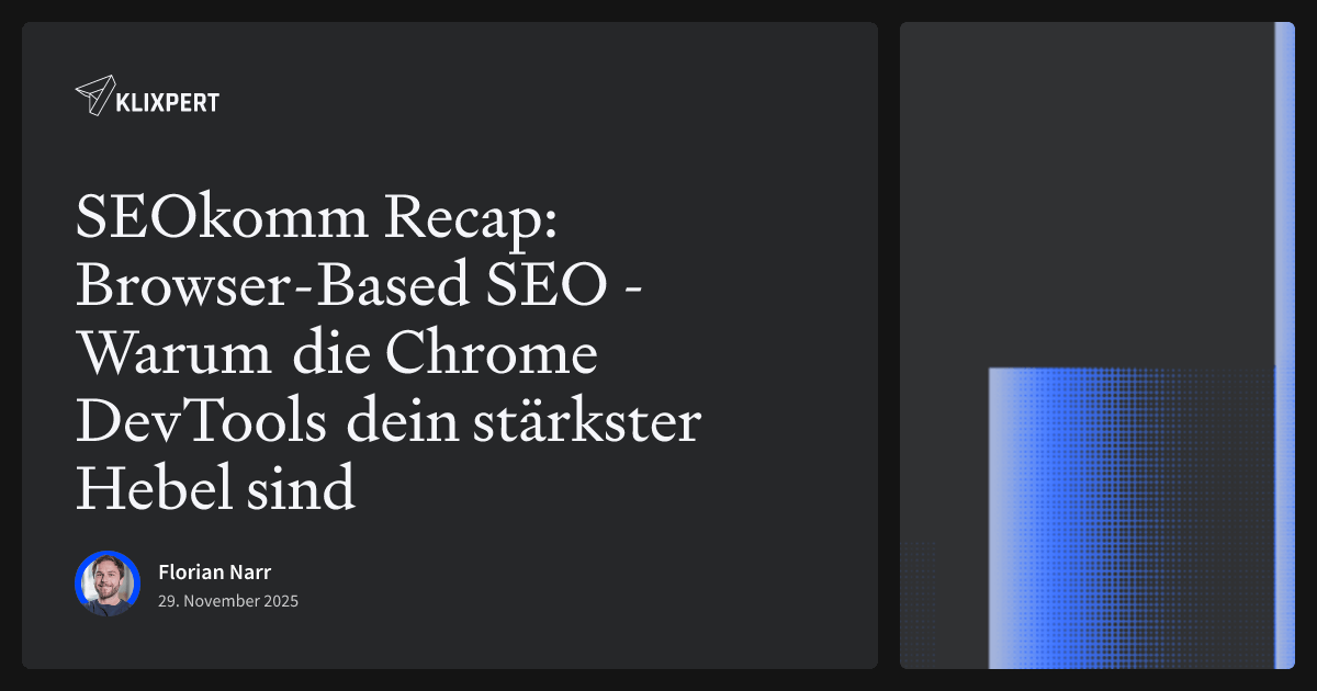 SEOkomm Recap 2025: Browser-Based SEO - Chrome DevTools Leitfaden ...